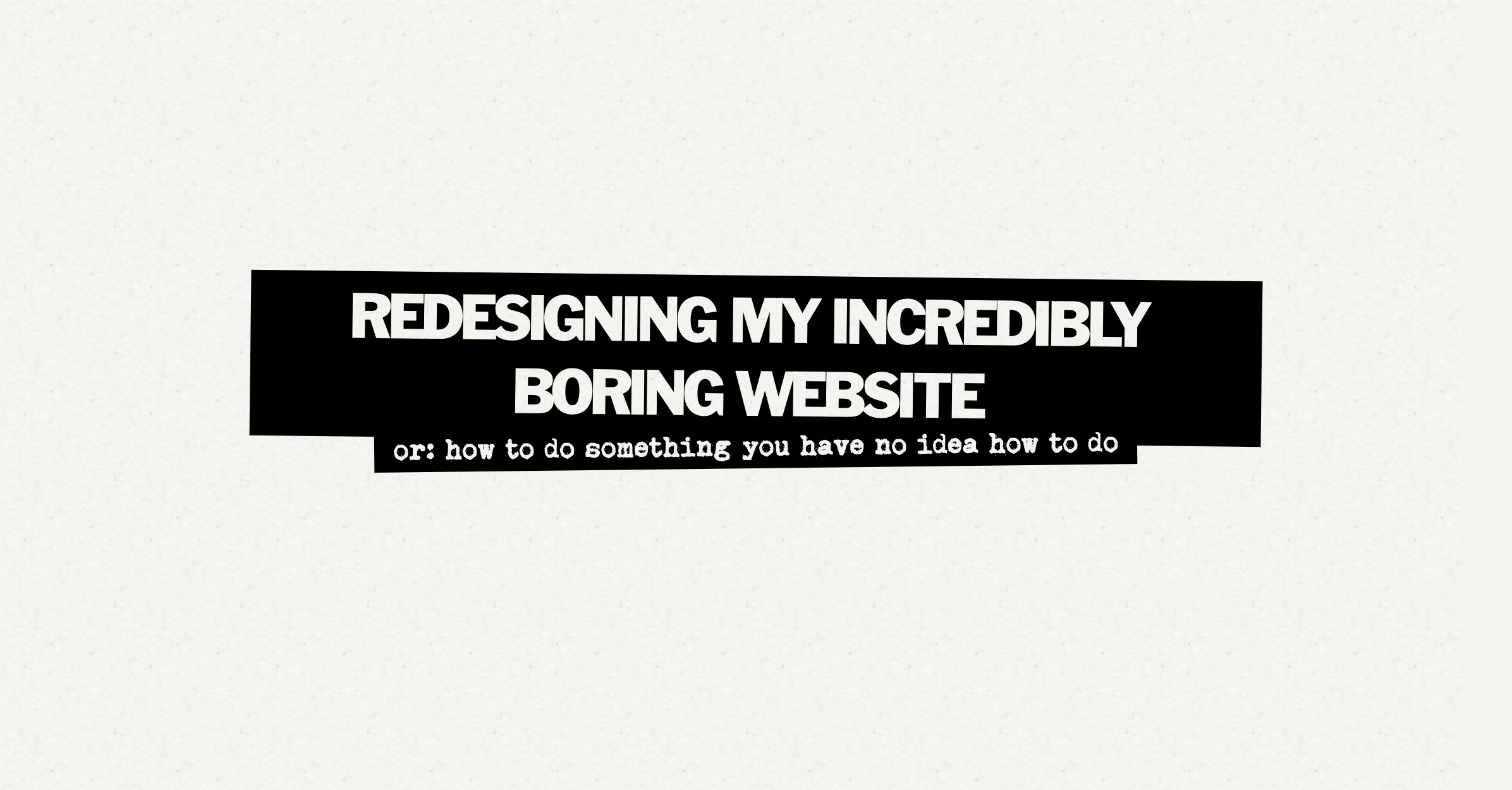 Redesigning my incredibly boring website | nickkeil.com